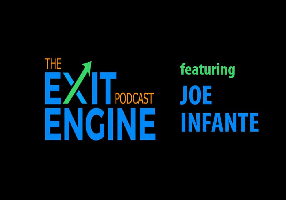 THE EXIT ENGINE PODCAST featuring JOE INFANTE